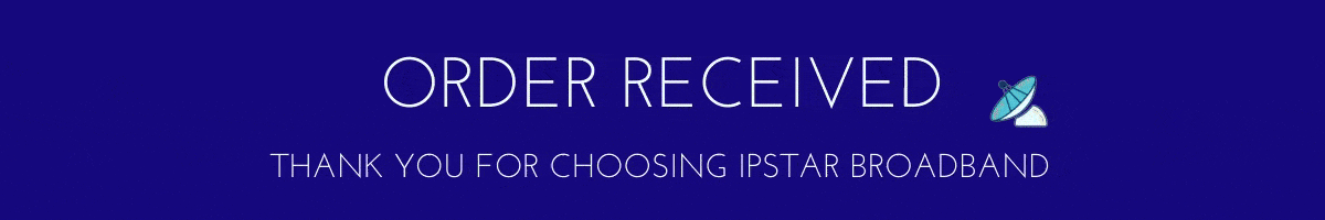 Thanks for choosing IPSTAR Broadband | IPSTAR Broadband
